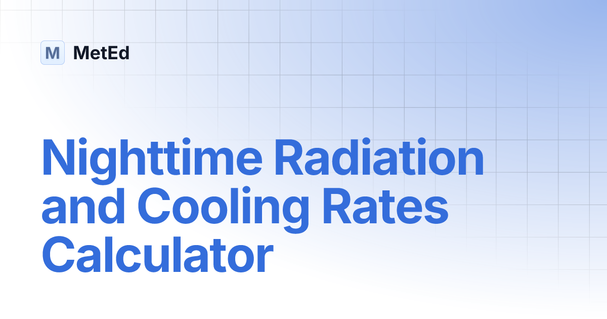 Nighttime Radiation and Cooling Rates Calculator | Interactions Catalog ...