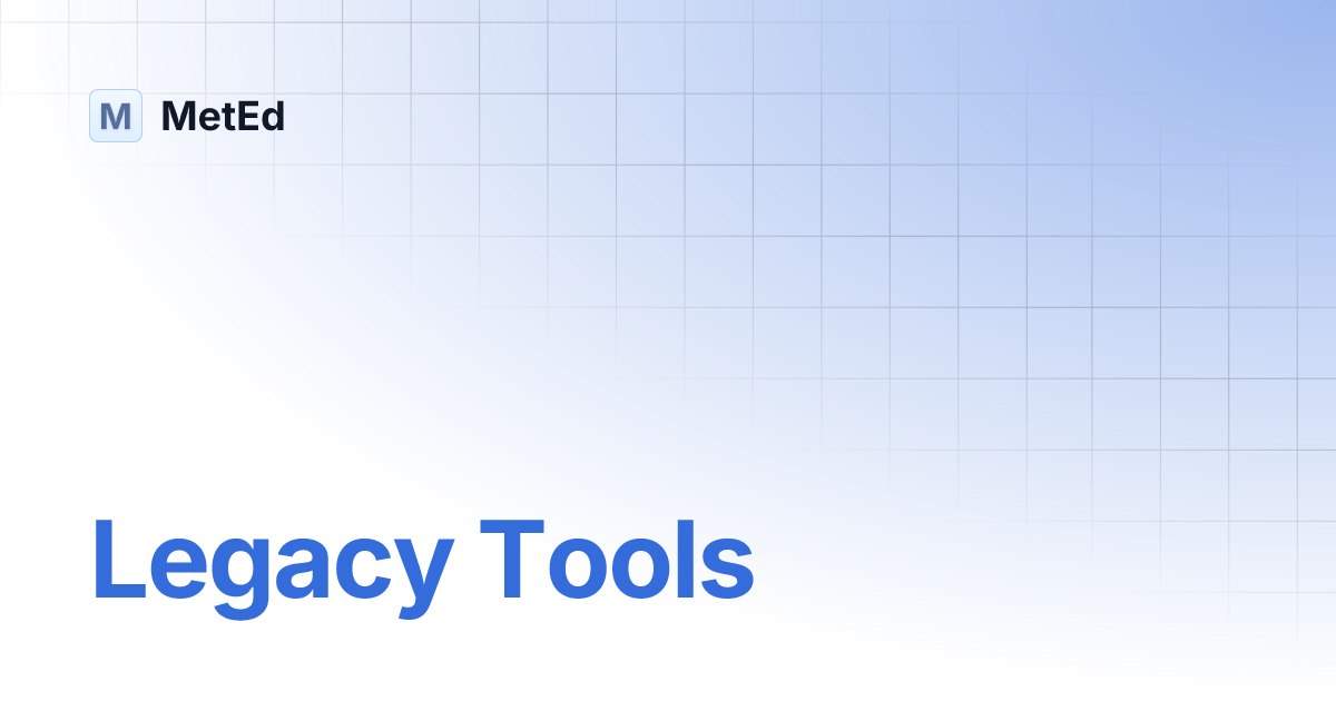 Legacy Tools | MetEd